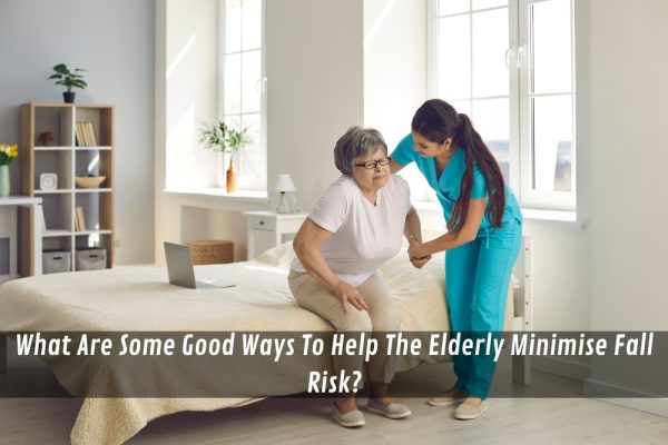 What Are Some Good Ways To Help The Elderly Minimise Fall Risk? – JB ...