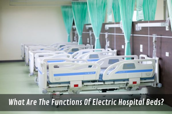 What Are The Functions Of Electric Hospital Beds? – JB Medical